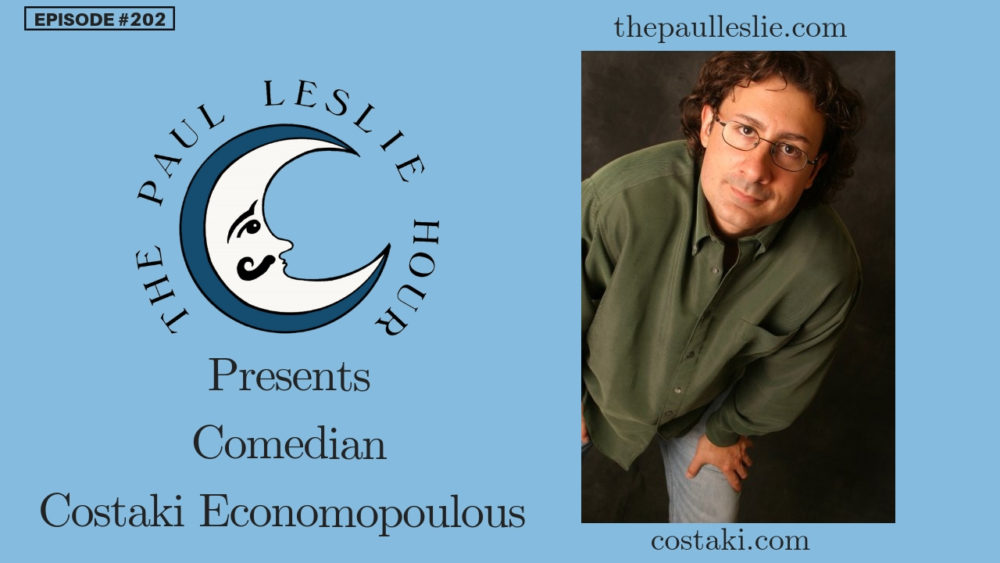 Episodes #202 – Costaki Economopoulos – THE PAUL LESLIE HOUR
