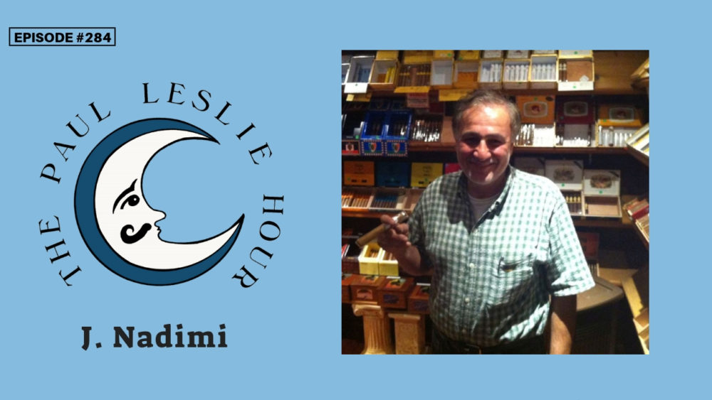 Episode #284 – J. Nadimi – THE PAUL LESLIE HOUR