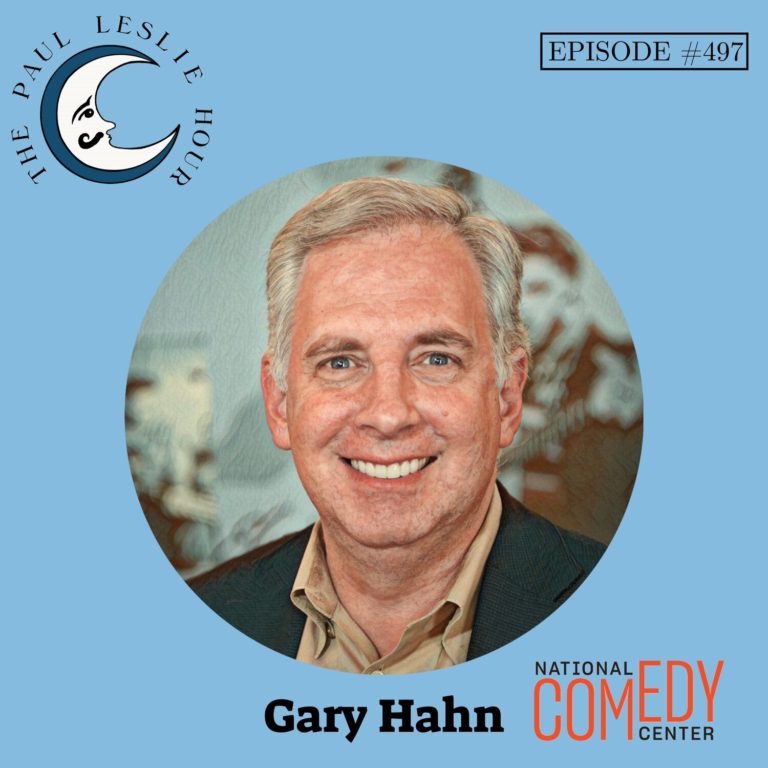 Episode #497 – Gary Hahn – THE PAUL LESLIE HOUR