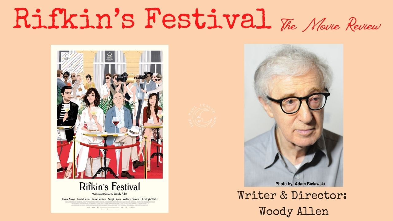  Rifkin s Festival Written Directed By Woody Allen The Film Review
